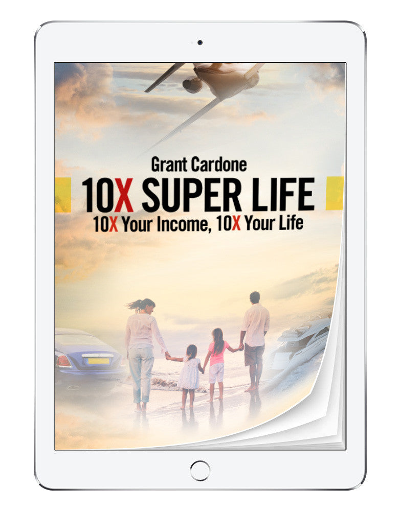 10X Super Life | eBook - Grant Cardone Training Technologies
